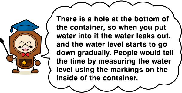 Water clocks | History of Timepieces | SEIKO Kids